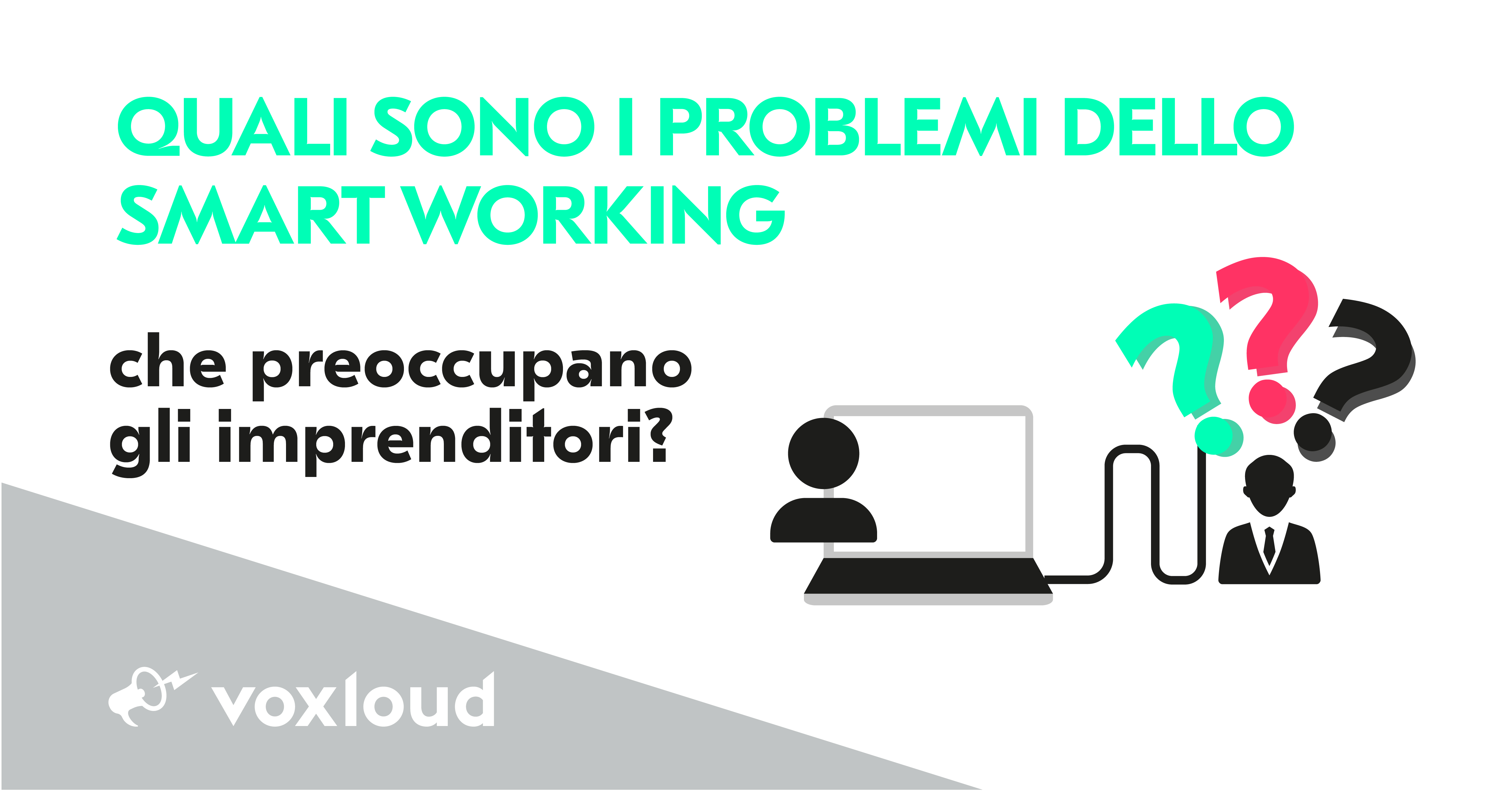 5 problemi dello Smart Working che preoccupano gli imprenditori (e come superarli)